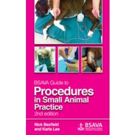 Bsava Guide to Procedures in Small Animal Practice